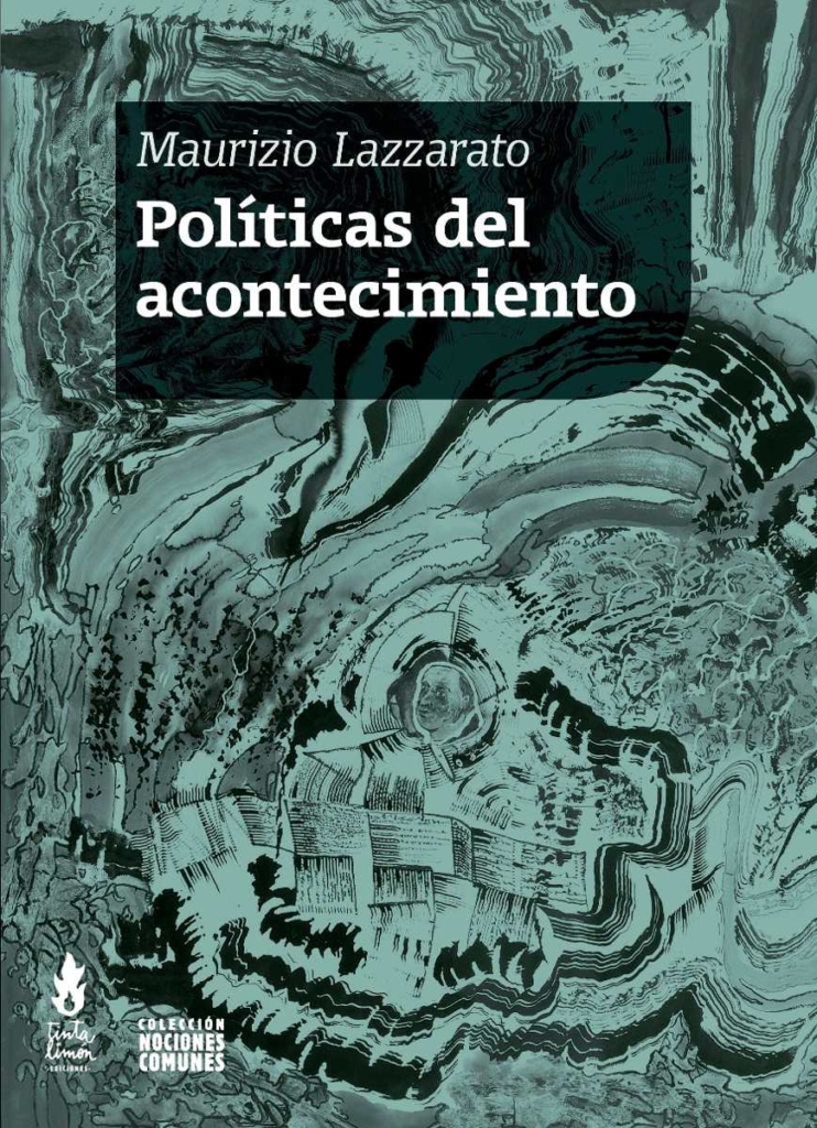 Entrevista a Maurizio Lazzarato. Gobierno del miedo e insubordinación ...